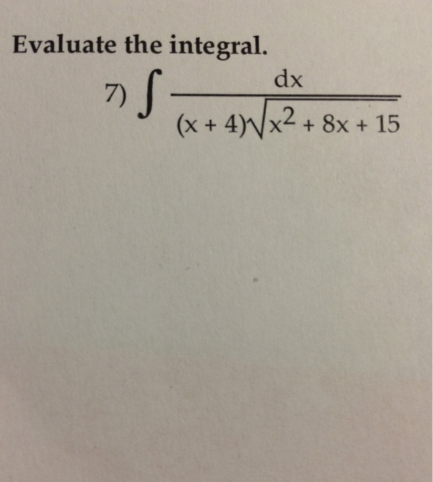Solved Evaluate the integral. integral dx/(x + 4) | Chegg.com