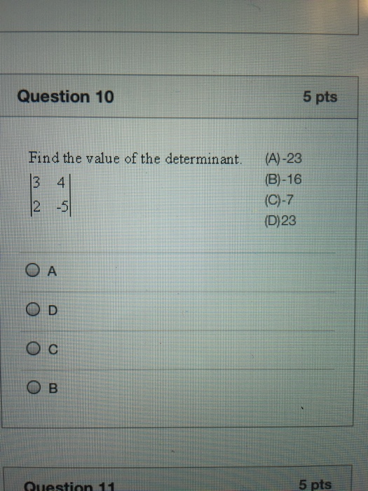 Solved Question 10 5 pts Find the value of the determinant. | Chegg.com