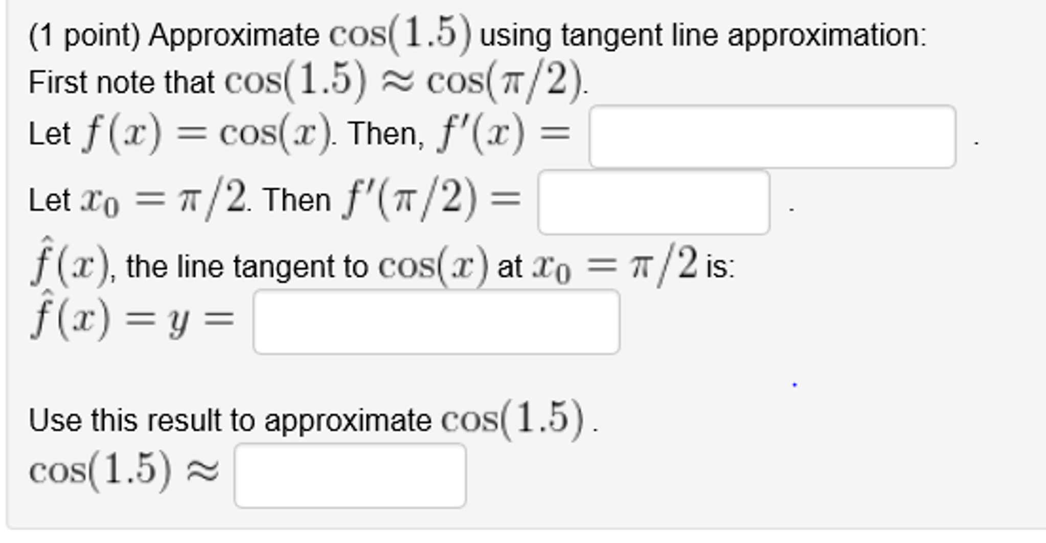 Solved Approximate cos(1.5) using tangent line | Chegg.com