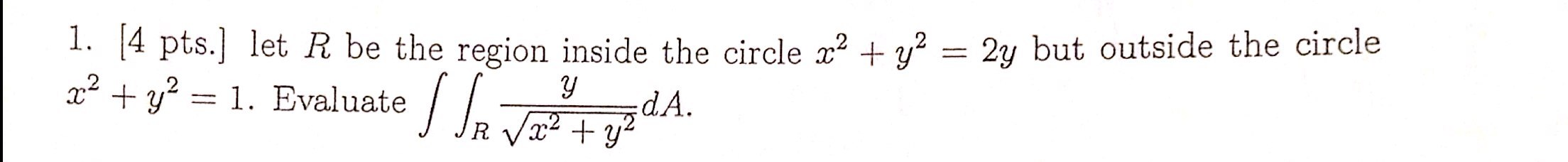 Solved let R be the region inside the circle x2 + y2 = 2y | Chegg.com