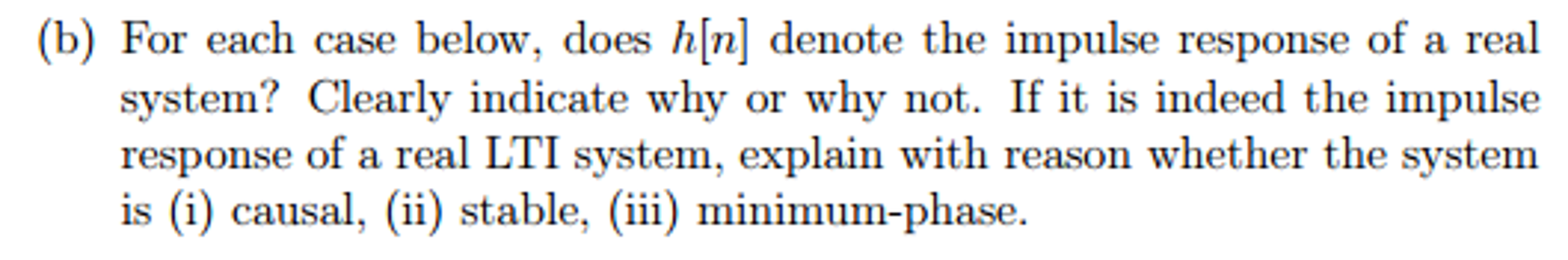 Solved For each case below, does h[n] denote the impulse | Chegg.com