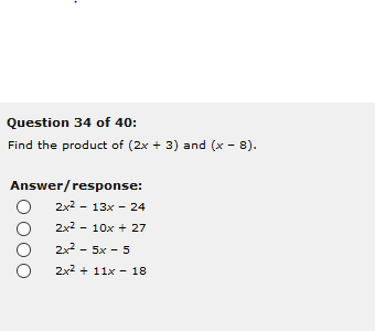 Solved Question 34 of 40: Find the product of (2x 3) and (x | Chegg.com
