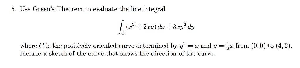 Solved 5. Use Green's Theorem to evaluate the line integral | Chegg.com