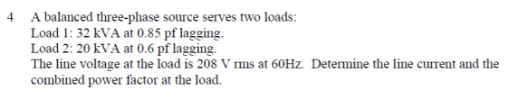 Solved 4 A balanced three-phase source serves two loads Load | Chegg.com