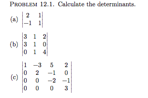 Solved Calculate the determinants. |2 -1 1 1||3 3 0 1 1 1 2 | Chegg.com