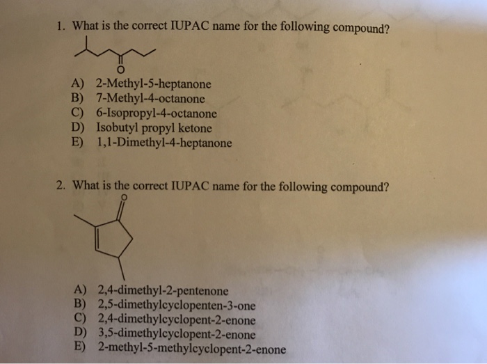 Solved 1. What is the correct IUPAC name for the following | Chegg.com