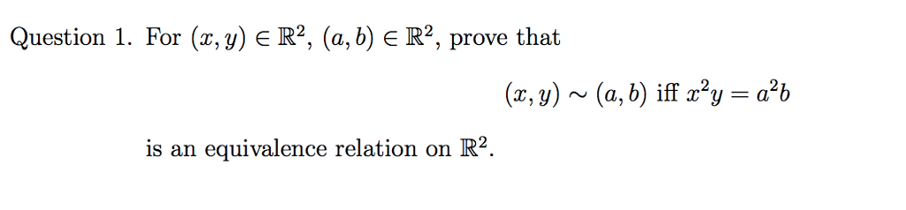 Solved Question 1. For (x, y) E R2, (a, b) E R2, prove that | Chegg.com