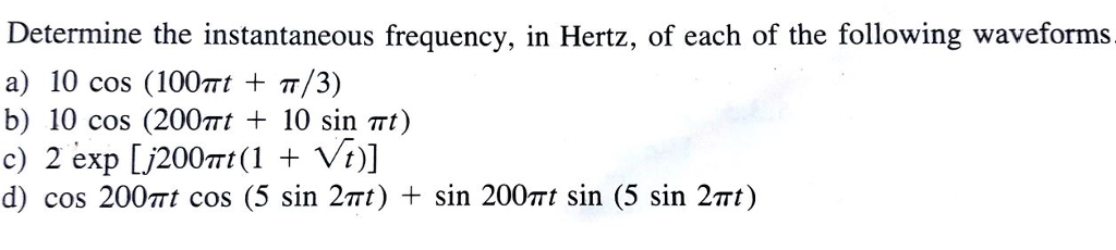 Solved Determine the instantaneous frequency, in Hertz, of | Chegg.com