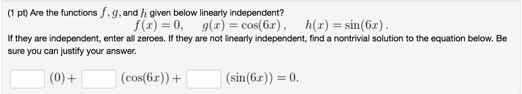 Solved Are the functions f, g, and h given below linearly | Chegg.com