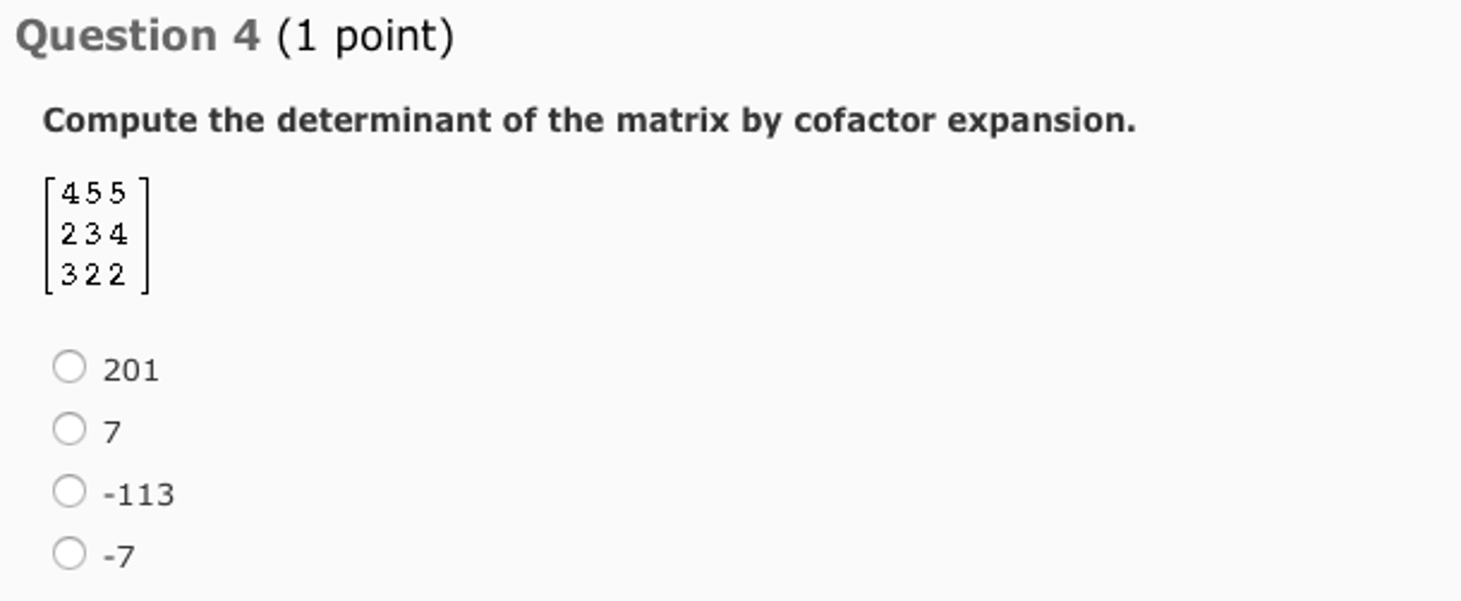 Solved Compute The Determinant Of The Matrix By Cofactor