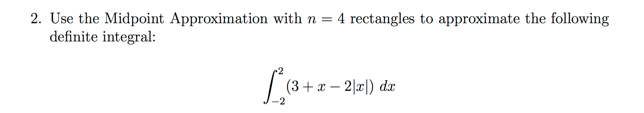 Solved Use the Midpoint Approximation with n = 4 rectangles | Chegg.com
