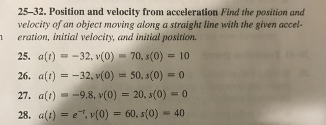 Solved 25-32. Position and velocity from acceleration Find | Chegg.com