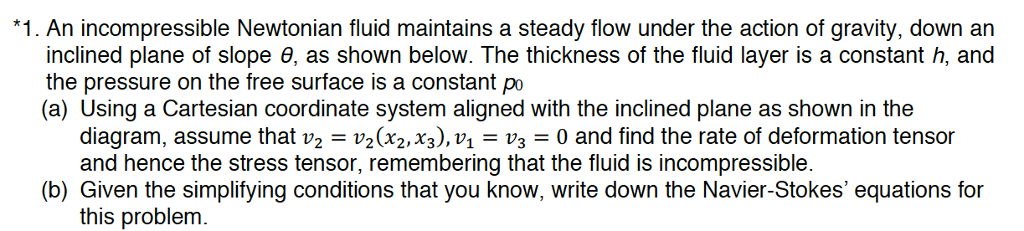 Solved 1. An incompressible Newtonian fluid maintains a | Chegg.com
