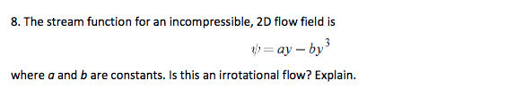Solved The stream function for an incompressible, 2D flow | Chegg.com