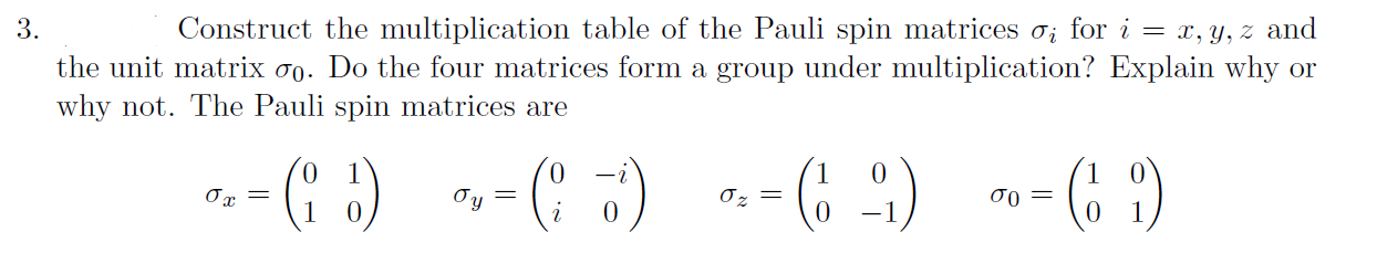Solved Construct the multiplication table of the Pauli spin | Chegg.com