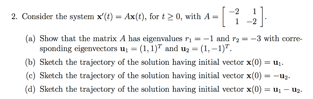Solved Consider the system x'(t) = Ax(t), for t | Chegg.com