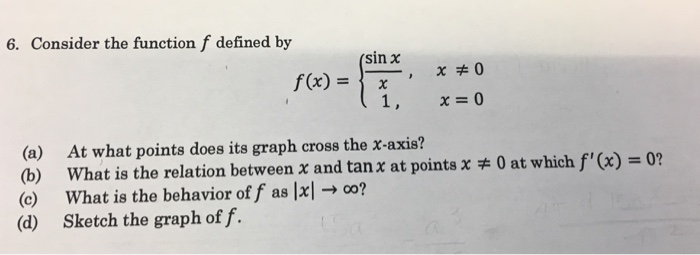 Solved Consider the function f defined by f(x) = (sin x/x,x | Chegg.com