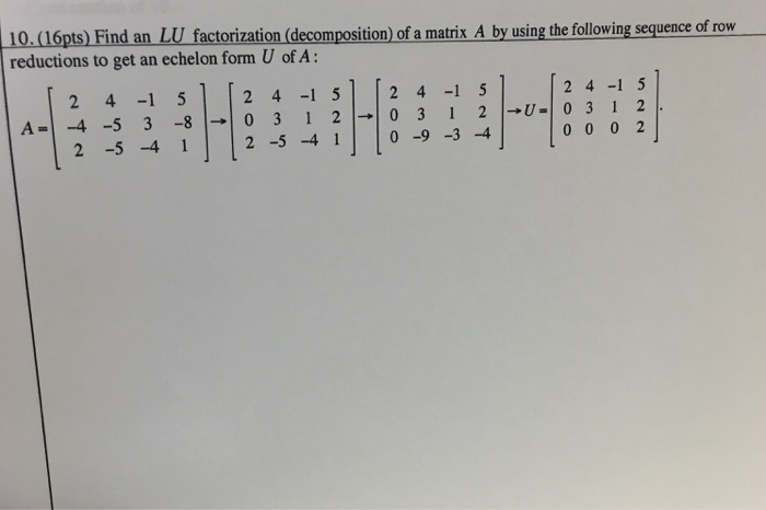 Solved Find an LU factorization (decomposition) of a matrix | Chegg.com