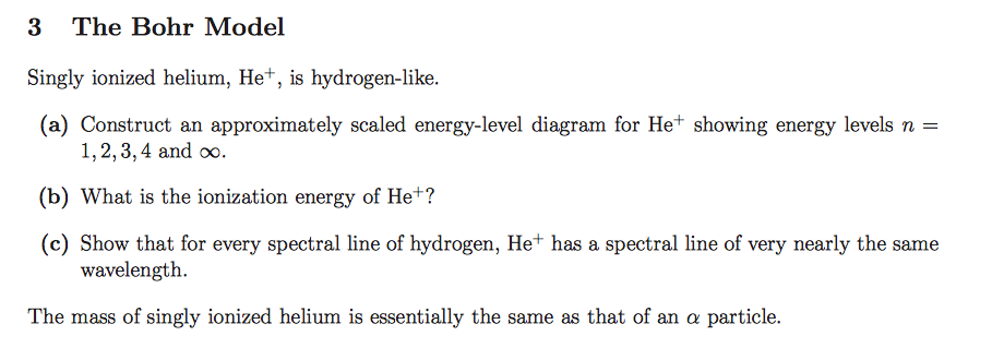 Solved 3 The Bohr Model Singly ionized helium, He+, is | Chegg.com