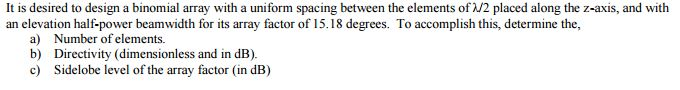 Solved It is desired to design a binomial array with a | Chegg.com
