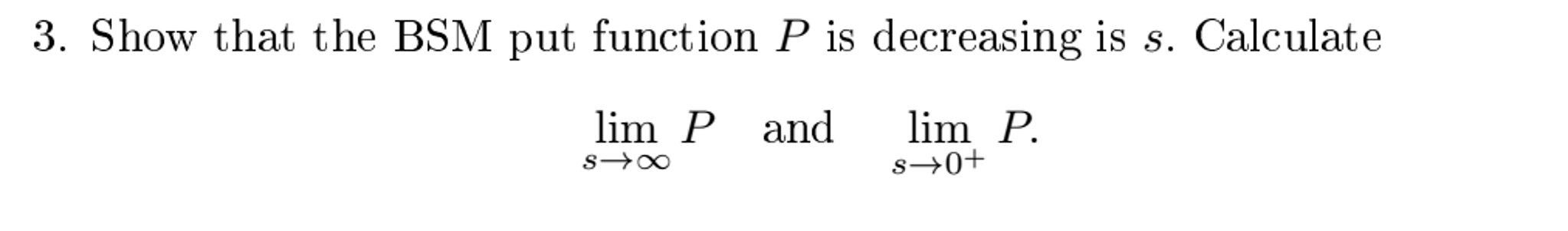 Solved Show that the BSM put function P is decreasing is s. | Chegg.com