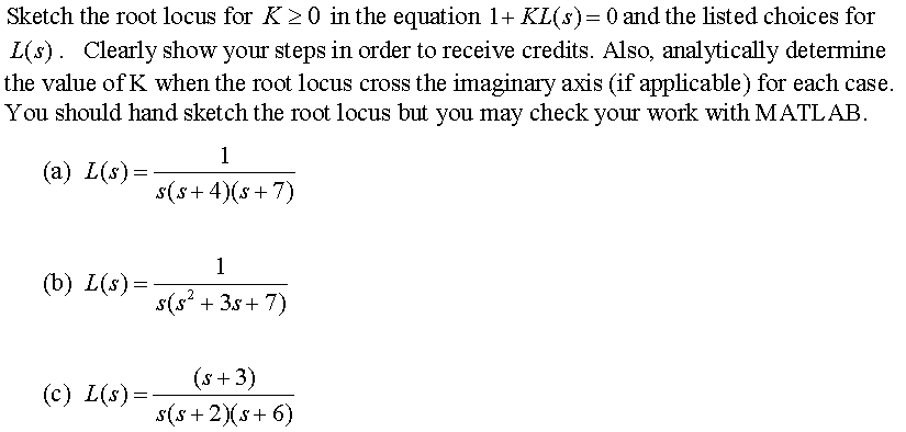 Solved Sketch the root locus for K 0 in the equation 1 + | Chegg.com