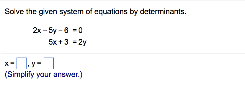 Solved Solve the given system of equations by determinants. | Chegg.com