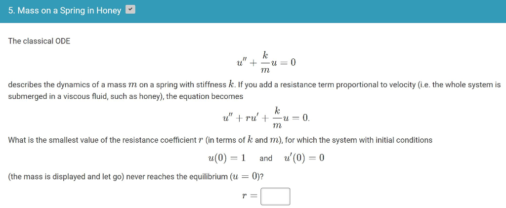 Solved 5. Mass on a Spring in Honey The classical ODE | Chegg.com