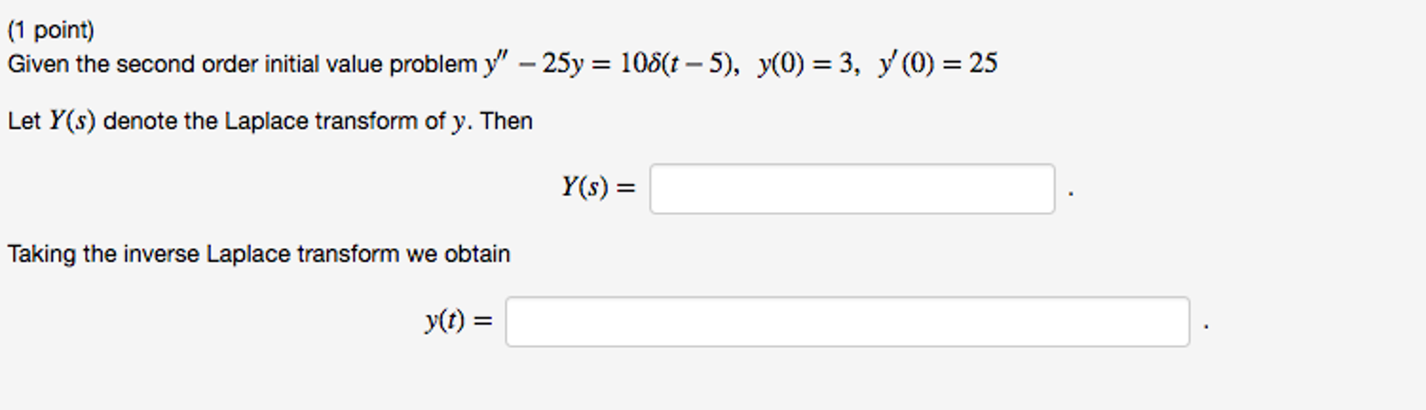 Solved Given the second order initial value problem y" - 25y | Chegg.com