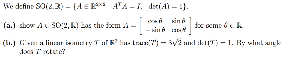 Solved We define SO(2, R) = {Ae R2x2 1 ATA = 1, det(A) = 1} | Chegg.com