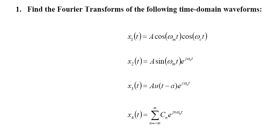 Solved 1. Find the Fourier Transforms of the following | Chegg.com