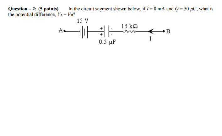 Solved In the circuit segment shown below, if I = 8 mA and Q | Chegg.com