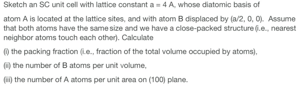 Solved Sketch an SC unit cell with lattice constant a = 4 A, | Chegg.com