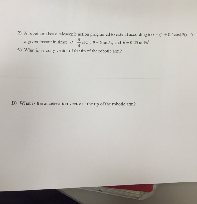 Solved A robot arm has a telescopic action programmed to | Chegg.com