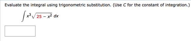 Solved Evaluate the integral using trigonometric | Chegg.com
