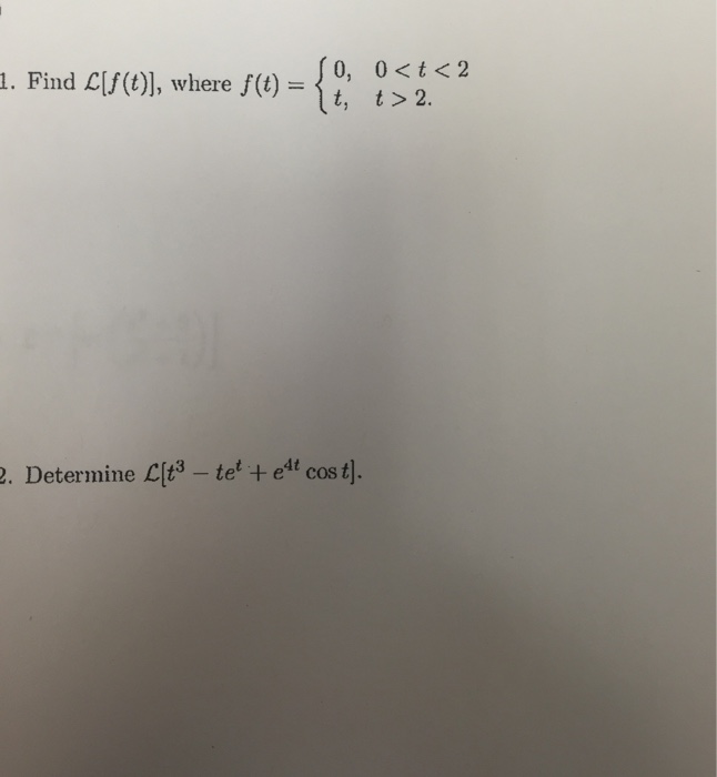 Solved 1. Find L[f(t)], where f(t) = { 0, 0