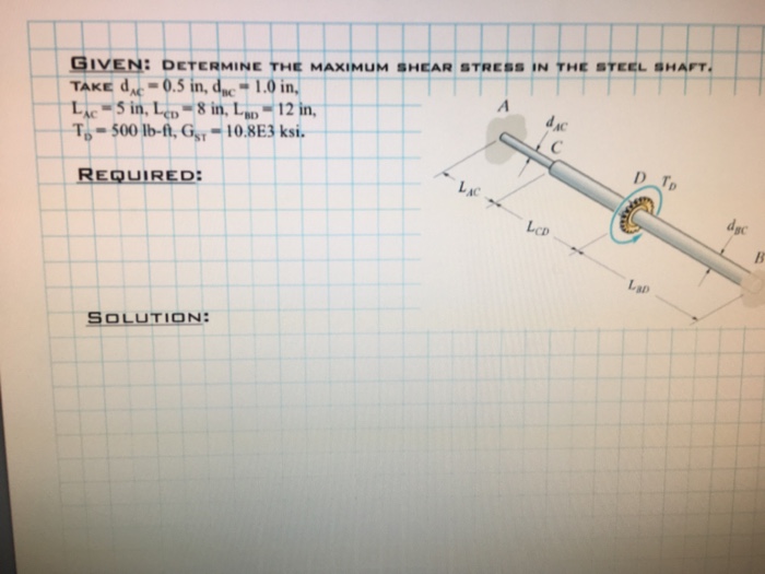 Solved DETERMINE THE MAXIMUM SHEAR STRESS IN THE STEEL | Chegg.com