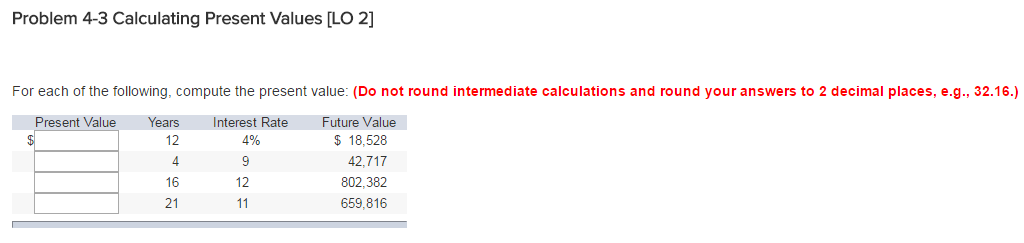 Solved Problem 4-3 Calculating Present Values [LO 2] For | Chegg.com