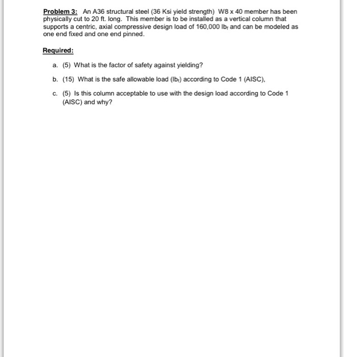 Solved Problem 3: An A36 structural steel (36 Ksi yield | Chegg.com