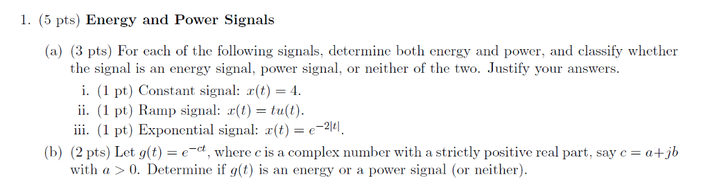 Solved 1. (5 pts) Energy and Power Signals (a) (3 pts) For | Chegg.com