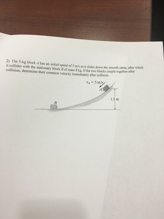 Solved The 5-kg block A has an initial speed of 5 m/s as it | Chegg.com