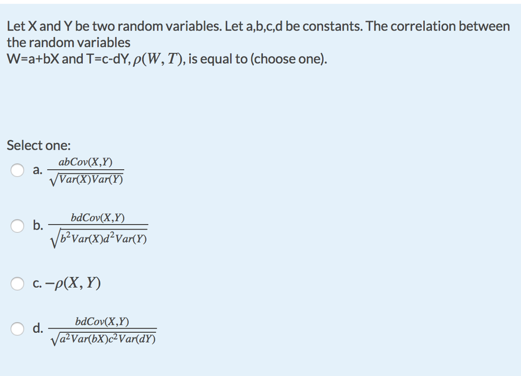 Solved Let Xand Y be two random variables. Let a,b,c,d be | Chegg.com Solved Let Xand Y be two random variables. Let a,b,c,d be | Chegg.com
