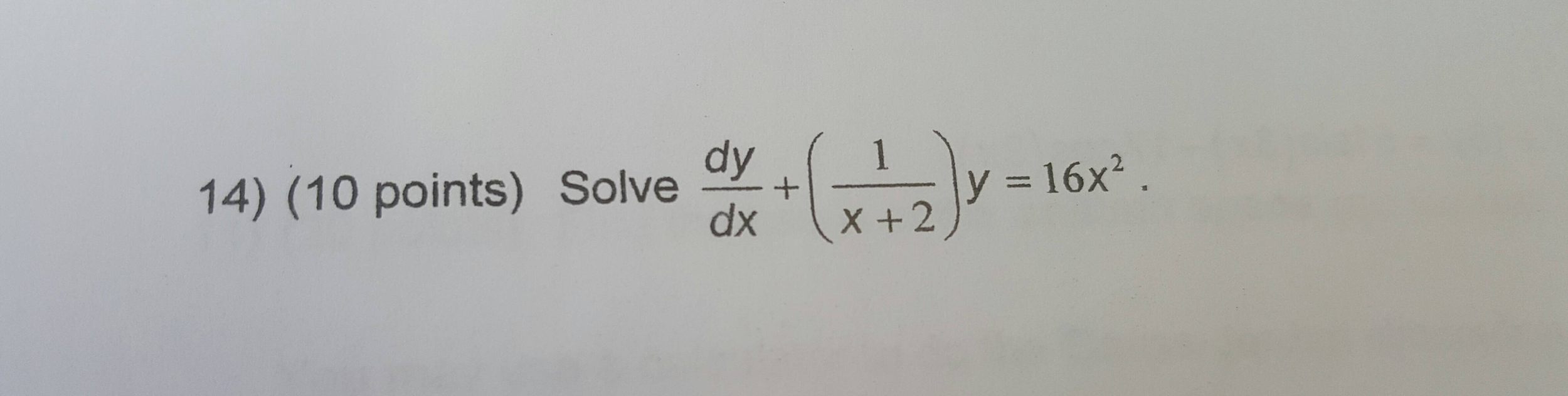 Solved Solve dy/dx + (1/x + 2)y = 16x^2. | Chegg.com