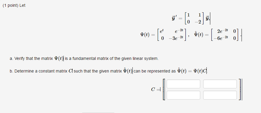 Solved Let y = [1 1 0 -2] y, Psi (t) = [e^t e^-2t 0 | Chegg.com