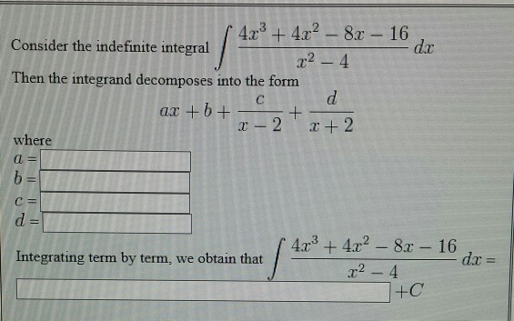 Solved Consider the indefinite integral Integral 4x^3 + 4x^2 | Chegg.com