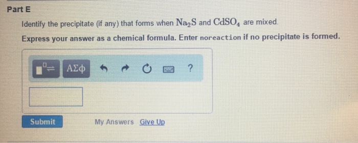 Solved Identify the precipitate (if any) that forms when | Chegg.com