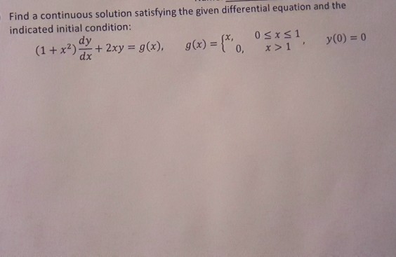 Solved Find a continuous solution satisfying the given | Chegg.com