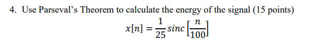 Solved 4. Use Parseval's Theorem to calculate the energy of | Chegg.com