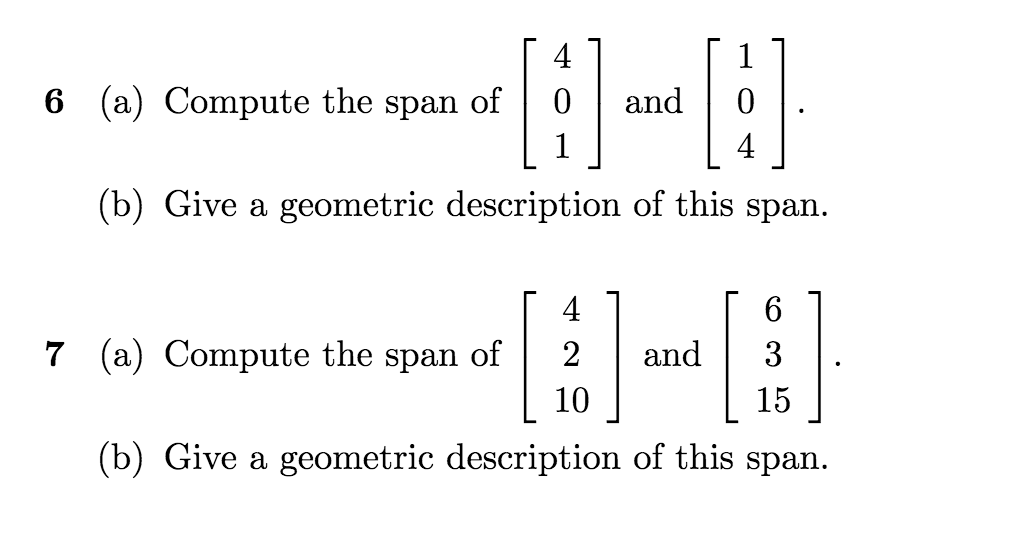 Solved Compute the span of [4 0 1] and [1 0 4]. Give a | Chegg.com