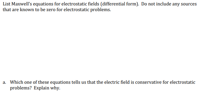 Solved List Maxwell's equations for electrostatic fields | Chegg.com